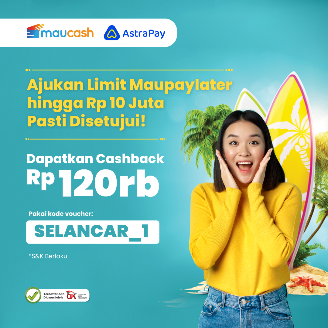 Promo SELANCAR Dapatkan Cashback Rp 120.000 - Maucash